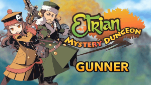 Gunner class introduced in latest Etrian Mystery Dungeon trailer ...