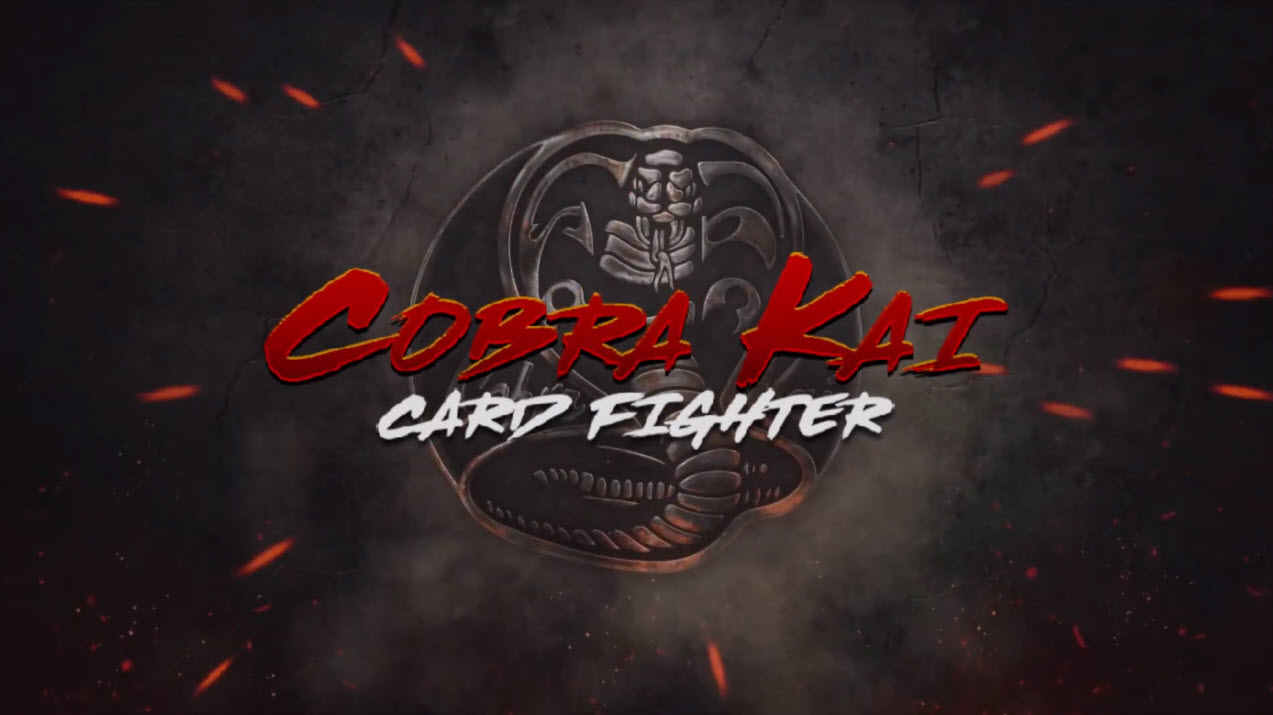STRIKE FIRST, STRIKE HARD, AND SHOW NO MERCY IN COBRA KAI: CARD FIGHTER ...
